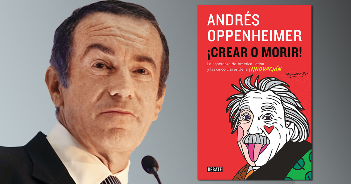 Andrés Oppenheimer: “Si 10 millones de niños quieren ser el próximo ...